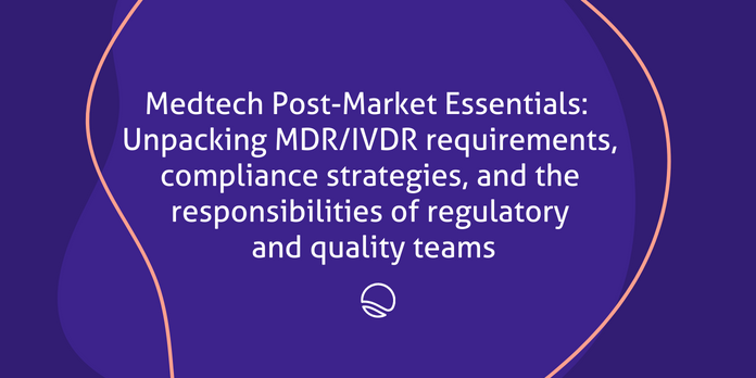 Medtech post-market essentials